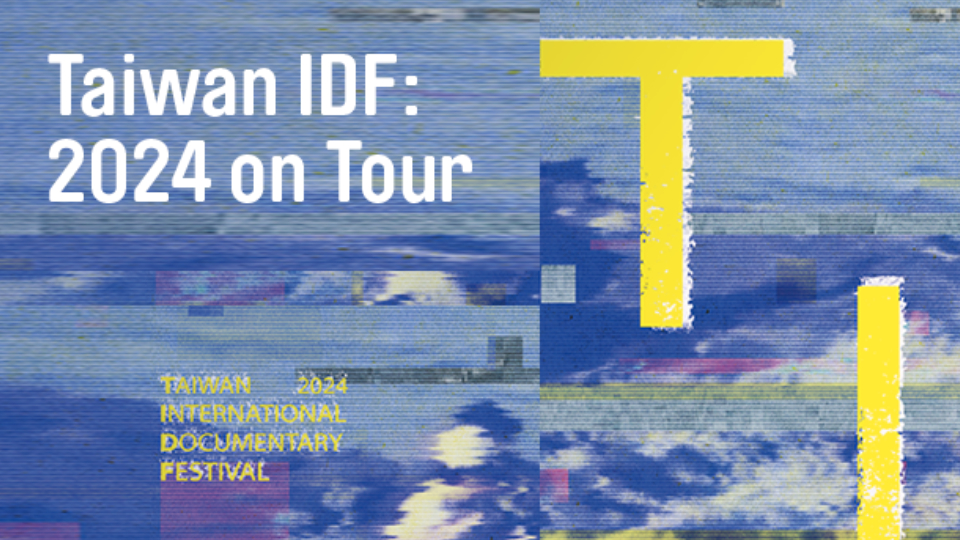 TIDF x DAFilms Extended Online Theatre: 2024 competition films are now online! | Taiwan ...